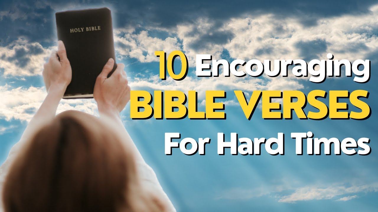 Encouraging Bible Verses for Hard Times: 7 Uplifting Insights