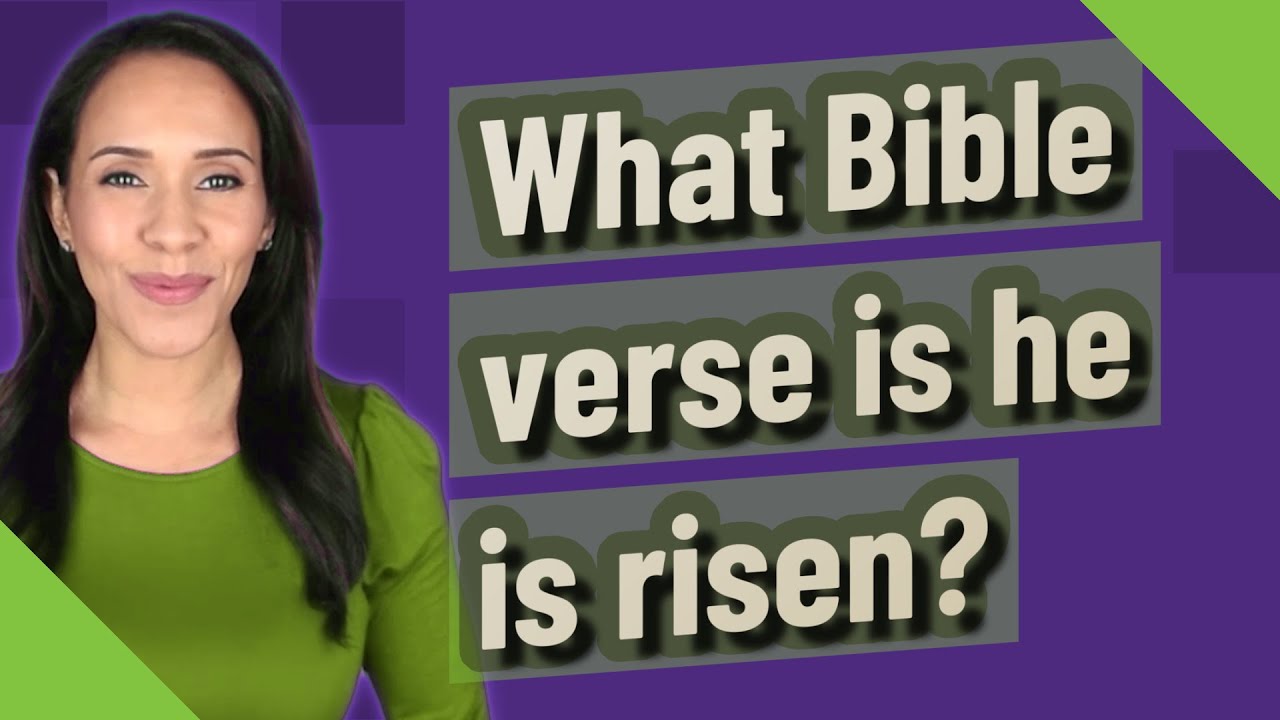 He is Risen Bible Verse: 7 Inspiring Truths for You