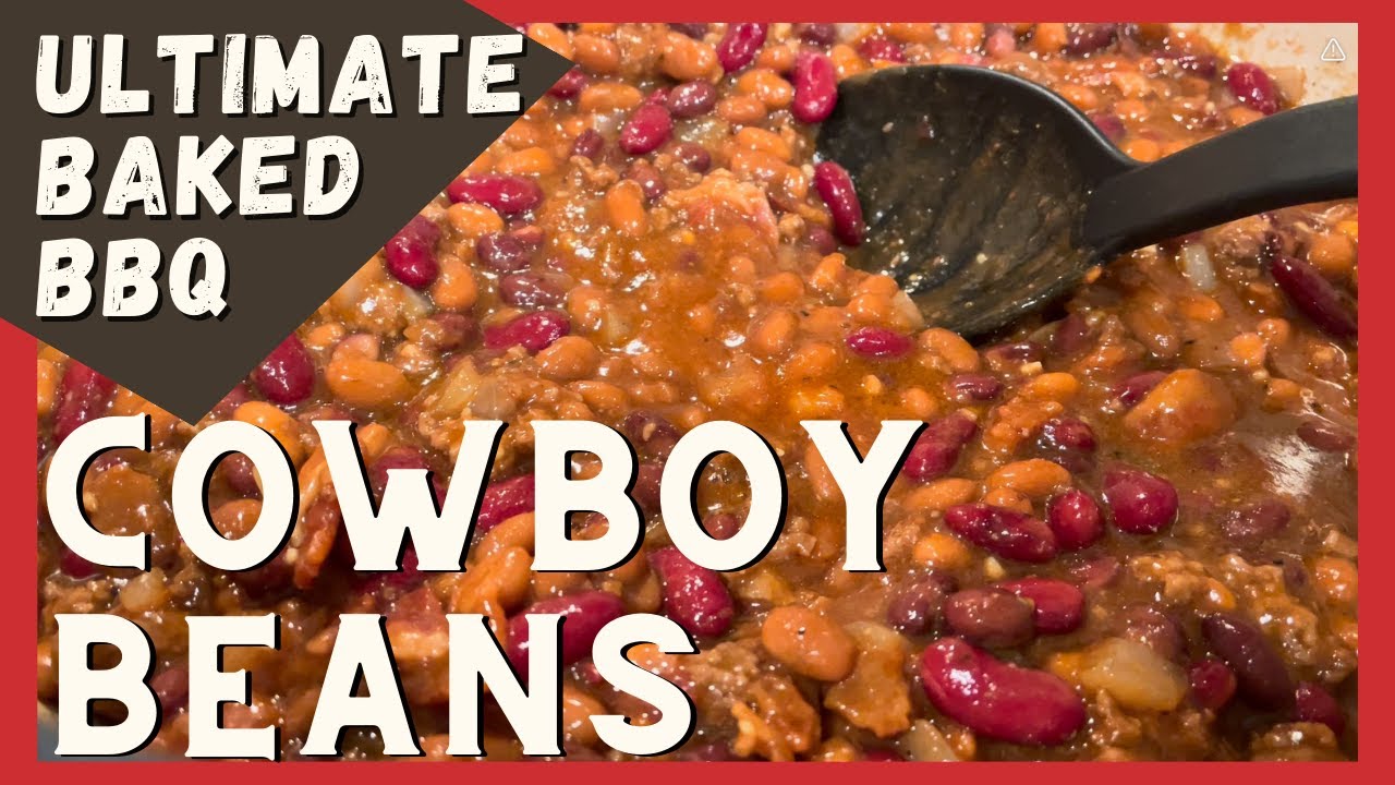 Cowboy Beans: 7 Delicious Recipes for Every Occasion