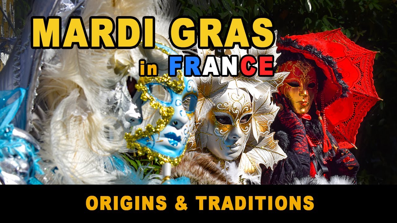 ᐅ Mardi gras France : 7 traditions incontournables à découvrir